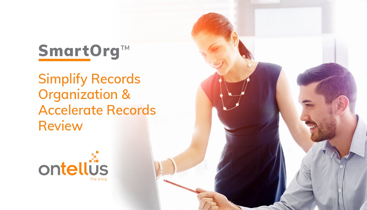 SmartOrg™ Simplifies Records Organization & Accelerate Records Review